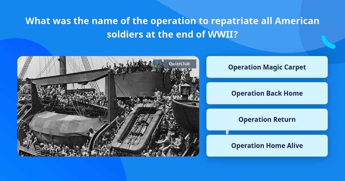 What was the name of the operation... | Trivia Answers | QuizzClub