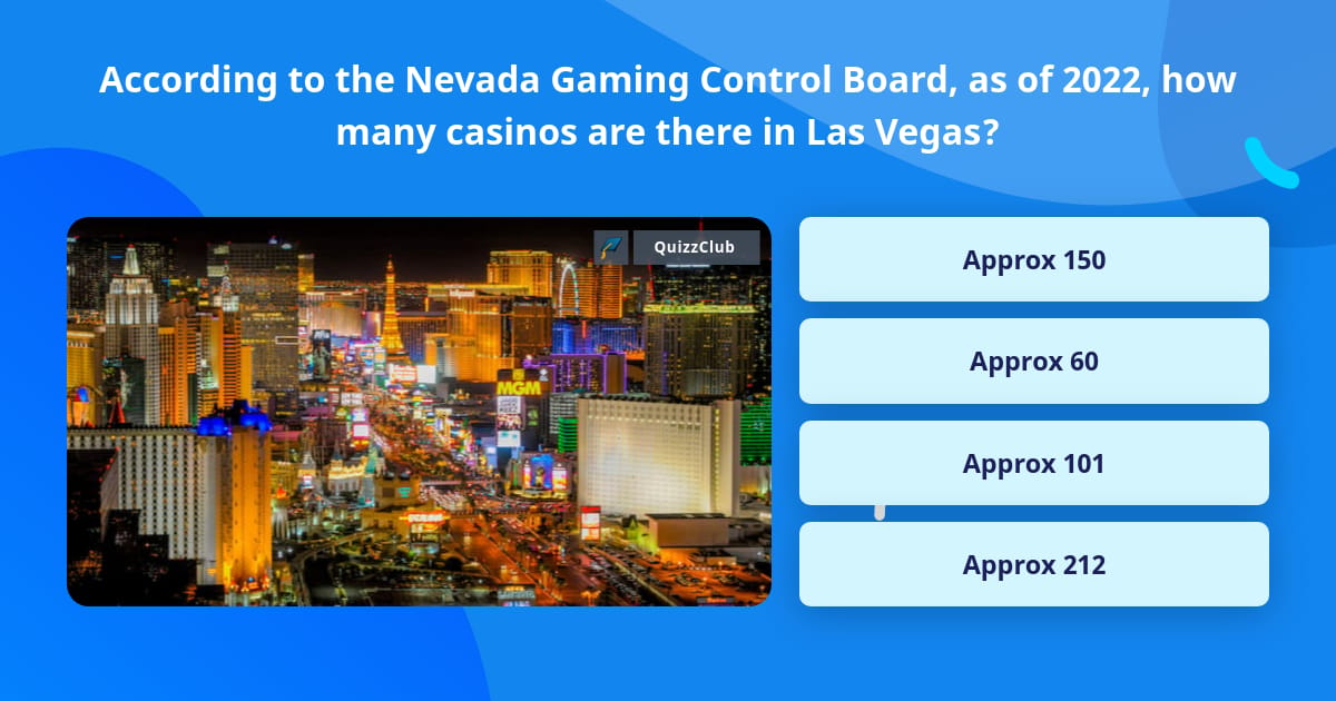 According to the Nevada Gaming... | Trivia Questions | QuizzClub