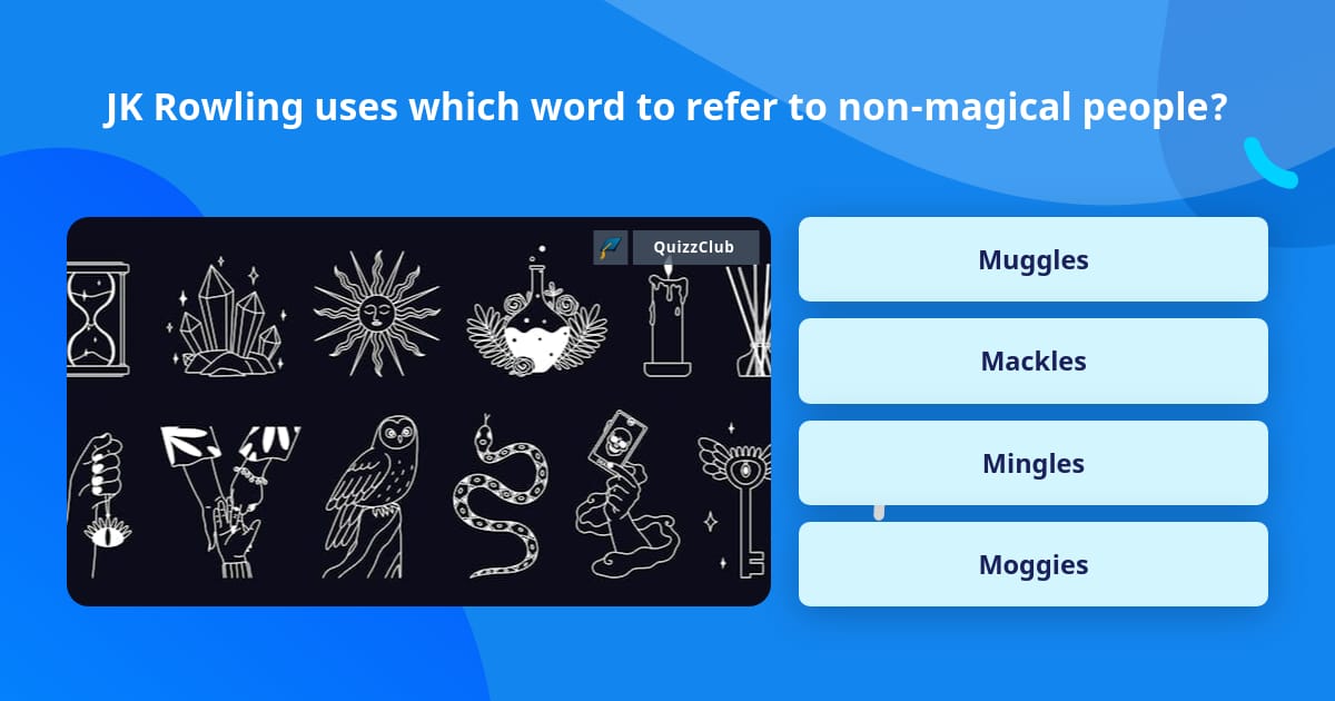 JK Rowling uses which word to refer... | Trivia Questions | QuizzClub