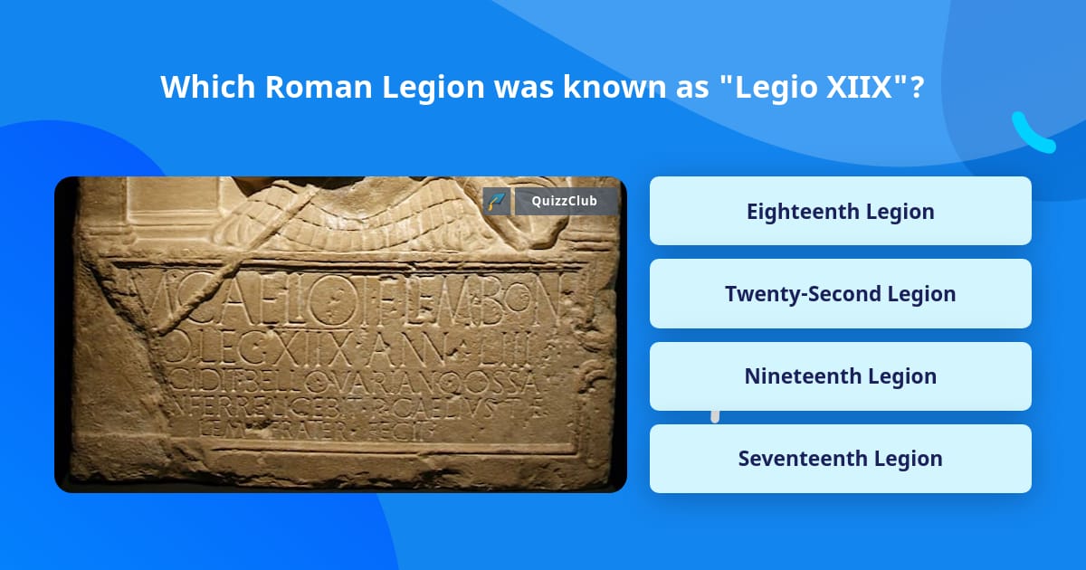 Which Roman Legion was known as... | Trivia Questions | QuizzClub