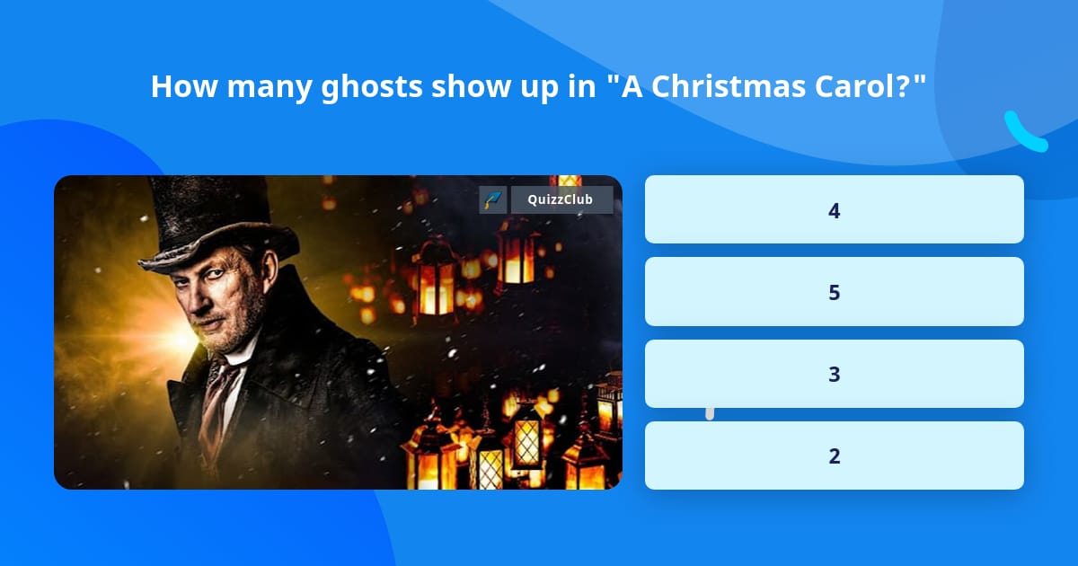 How many ghosts show up in "A... | Trivia Questions | QuizzClub