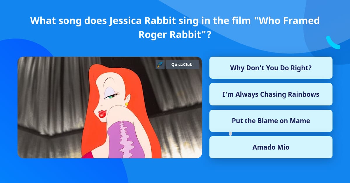 What song does Jessica Rabbit sing... | Trivia Answers | QuizzClub