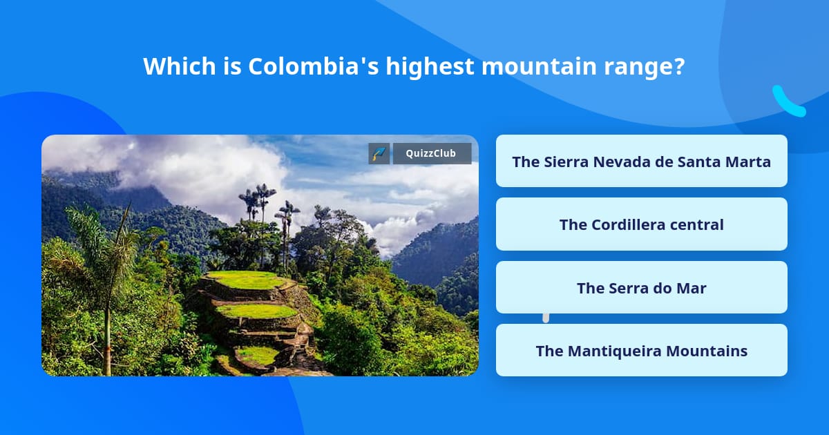 Which is Colombia's highest mountain... | Trivia Answers | QuizzClub
