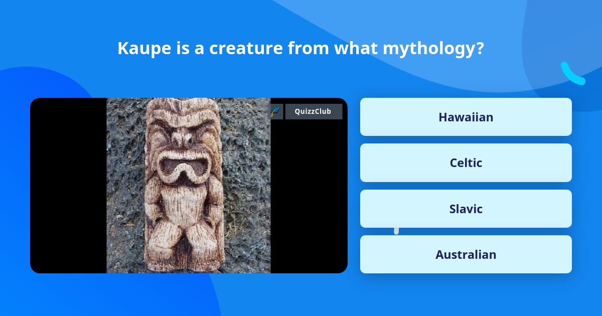 Kaupe is a creature from what mythology? | Trivia Answers | QuizzClub