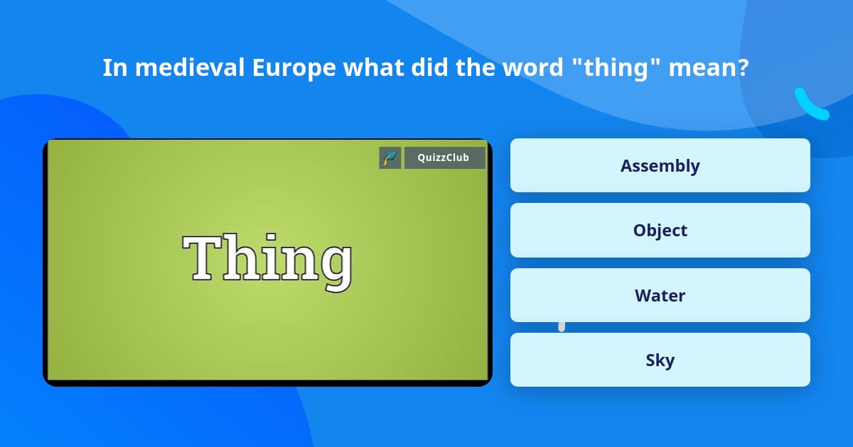 In medieval Europe what did the word... | Trivia Questions | QuizzClub