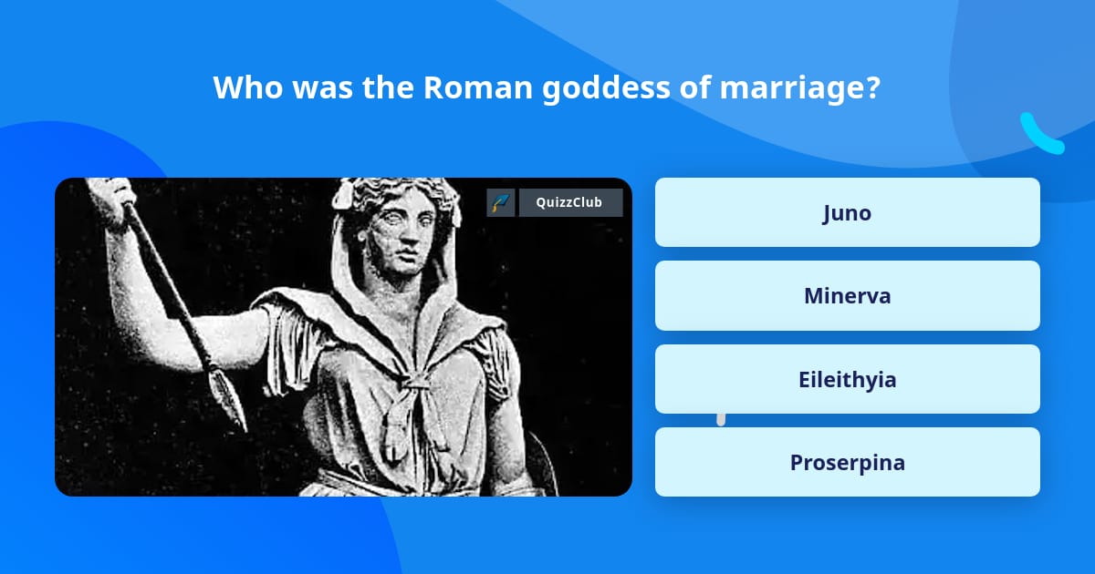 Who was the Roman goddess of marriage? | Trivia Questions | QuizzClub
