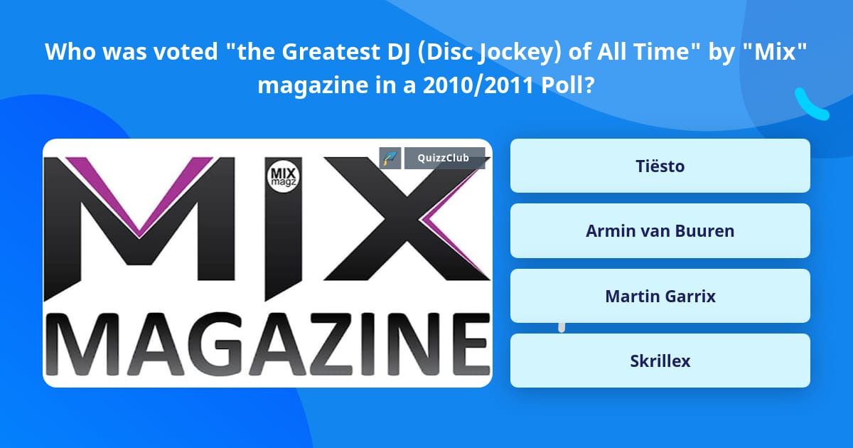 Who was voted "the Greatest DJ (Disc... | Trivia Answers | QuizzClub