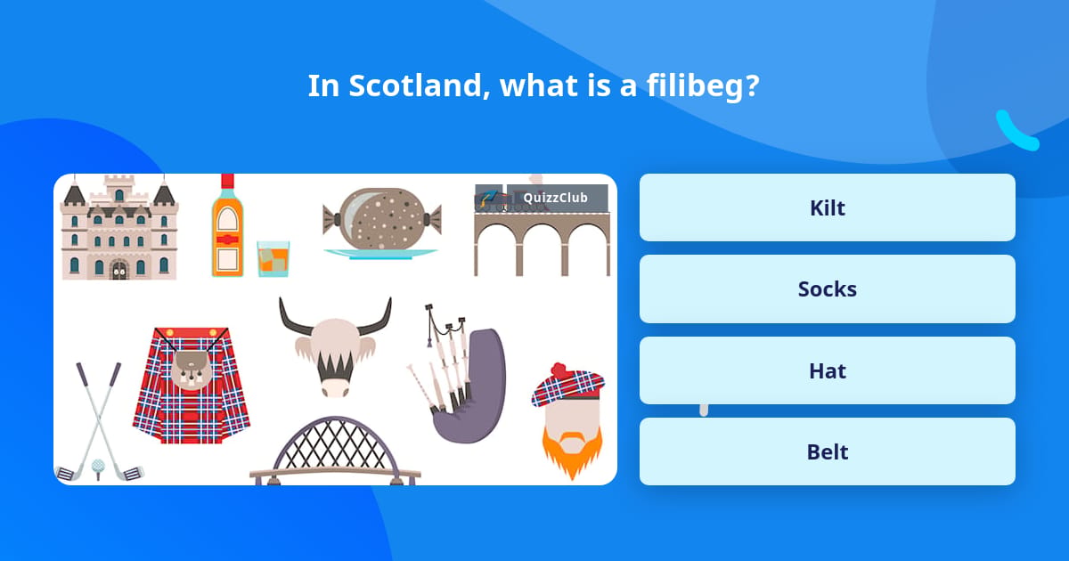 In Scotland, what is a filibeg? | Trivia Answers | QuizzClub