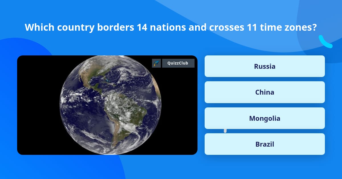 Which country borders 14 nations and... | Trivia Answers | QuizzClub