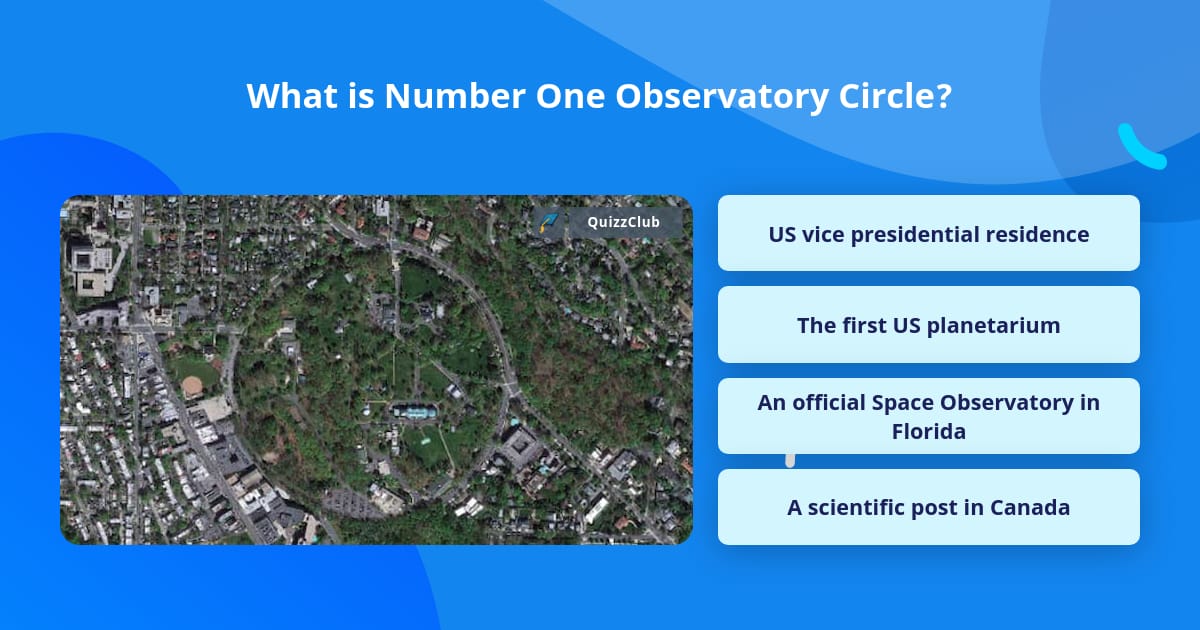 What is Number One Observatory Circle? | Trivia Questions | QuizzClub