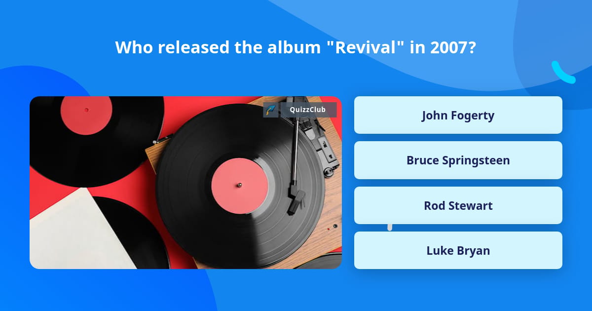 Who released the album "Revival" in... | Trivia Questions | QuizzClub