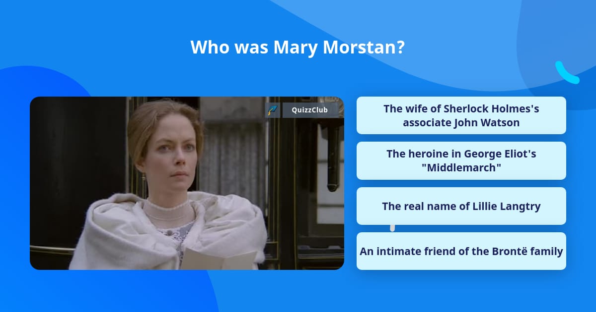 Who was Mary Morstan? | Trivia Questions | QuizzClub