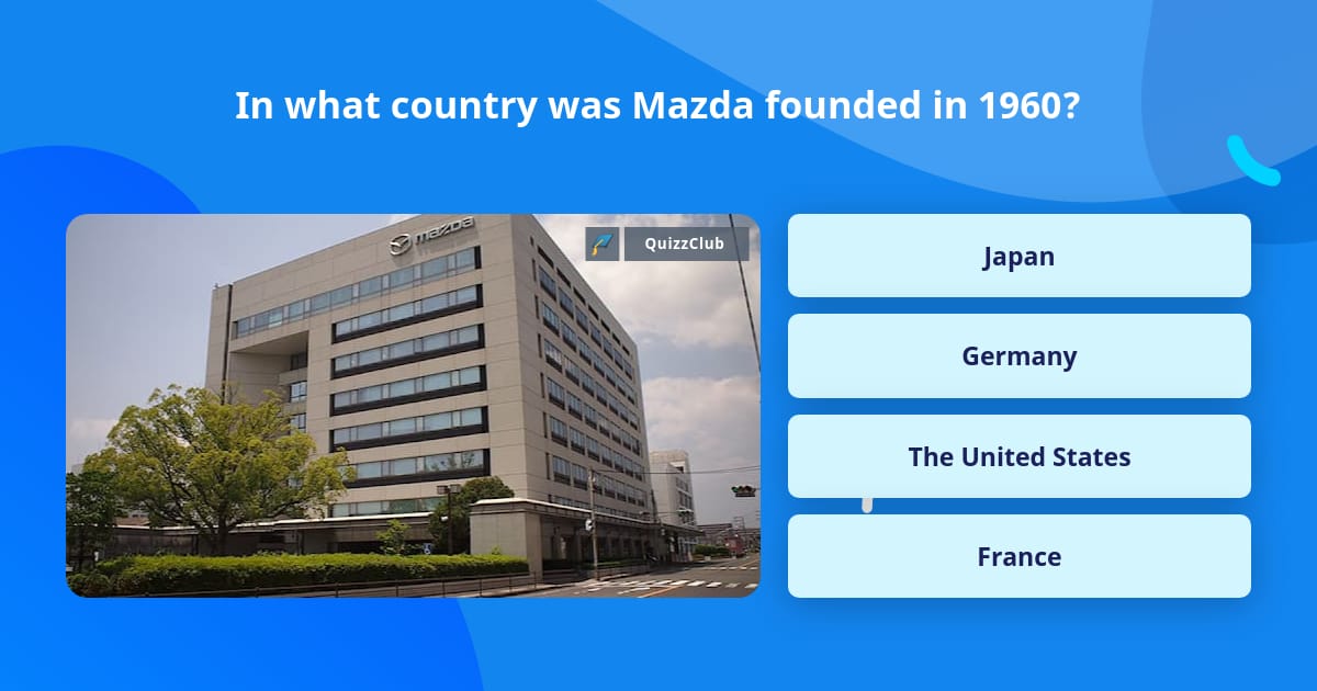 In what country was Mazda founded in... | Trivia Questions | QuizzClub