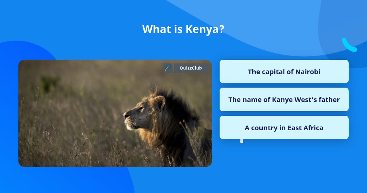 What is Kenya? | Trivia Questions | QuizzClub