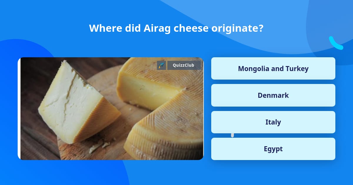 Where did Airag cheese originate? | Trivia Answers | QuizzClub