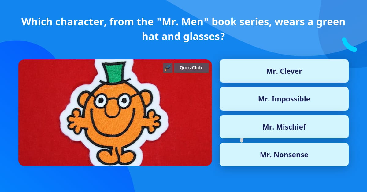 Which character, from the "Mr. Men"... | Trivia Questions | QuizzClub