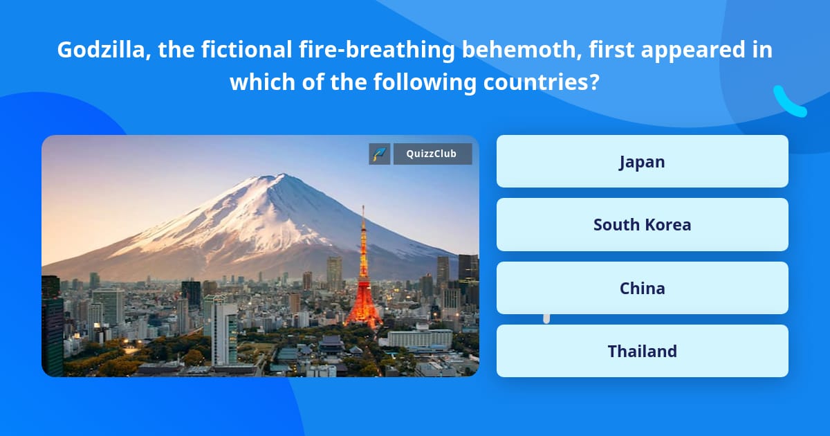 Godzilla, the fictional... | Trivia Questions | QuizzClub