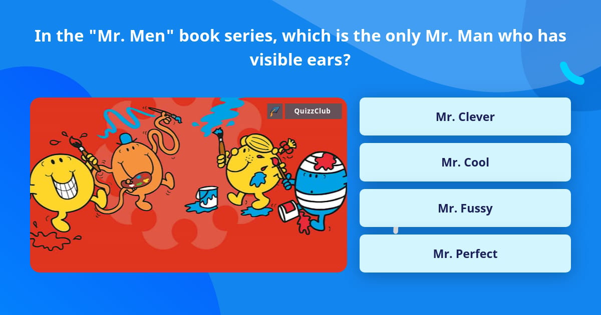 In the "Mr. Men" book series, which... | Trivia Questions | QuizzClub