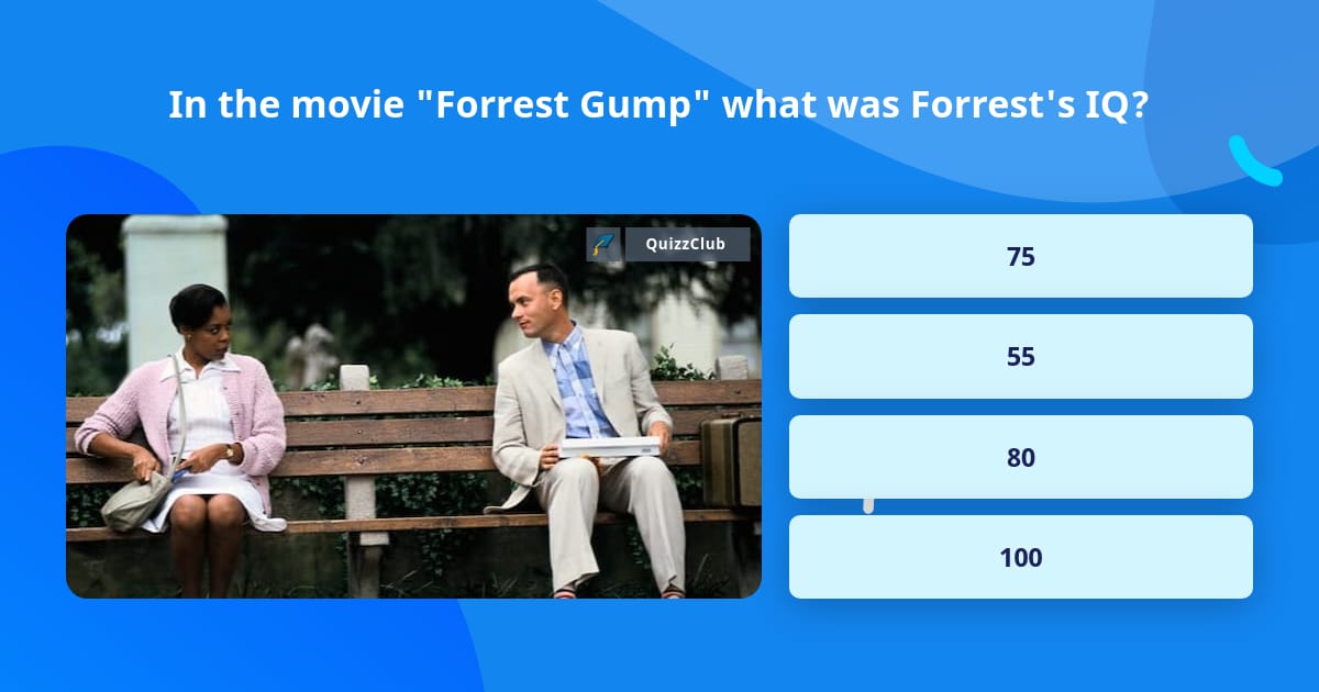 In the movie "Forrest Gump" what was... | Trivia Answers | QuizzClub