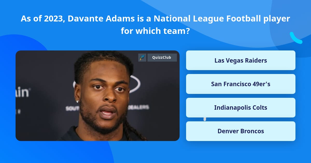 As of 2023, Davante Adams is a... | Trivia Answers | QuizzClub