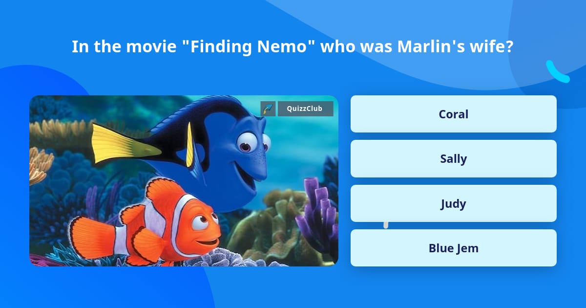 In the movie "Finding Nemo" who was... | Trivia Questions | QuizzClub