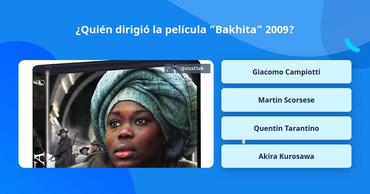 ¿Quién dirigió la película “Bakhita”... | Las Preguntas Trivia