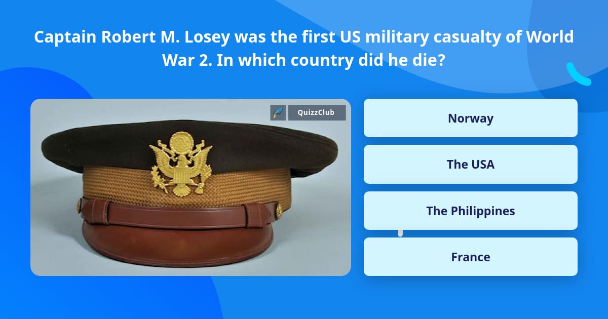 Captain Robert M. Losey was the... | Trivia Questions | QuizzClub