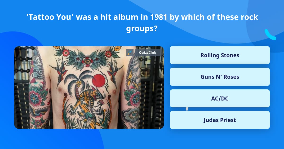 'Tattoo You' was a hit album in 1981... | Trivia Questions | QuizzClub