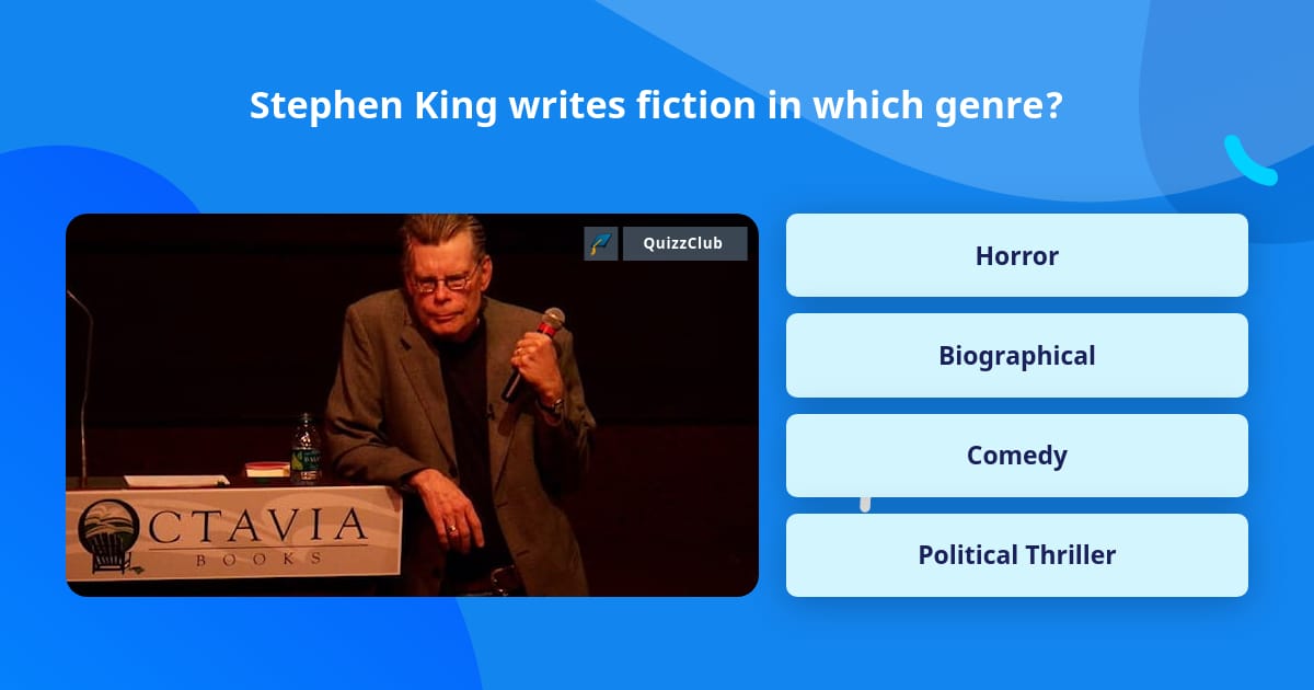 Stephen King writes fiction in which... | Trivia Answers | QuizzClub