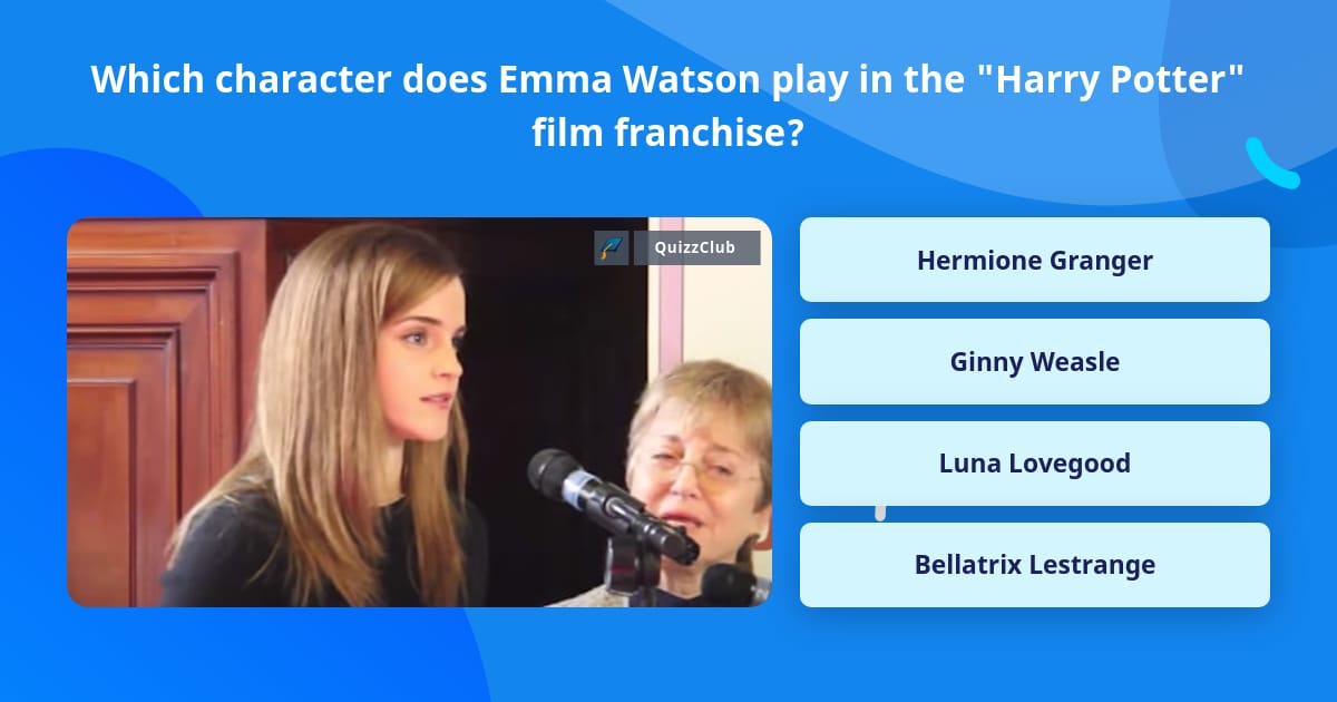 Which character does Emma Watson... | Trivia Questions | QuizzClub
