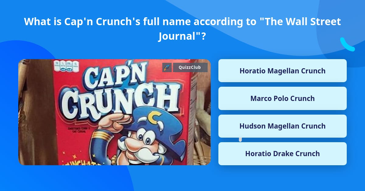 What is Cap'n Crunch's full name... | Trivia Questions | QuizzClub