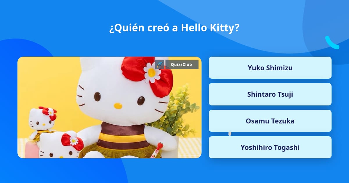 ¿Quién creó a Hello Kitty? | Las Preguntas Trivia | QuizzClub