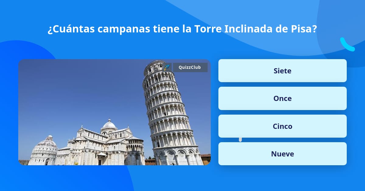 ¿Cuántas campanas tiene la Torre... | Las Preguntas Trivia | QuizzClub