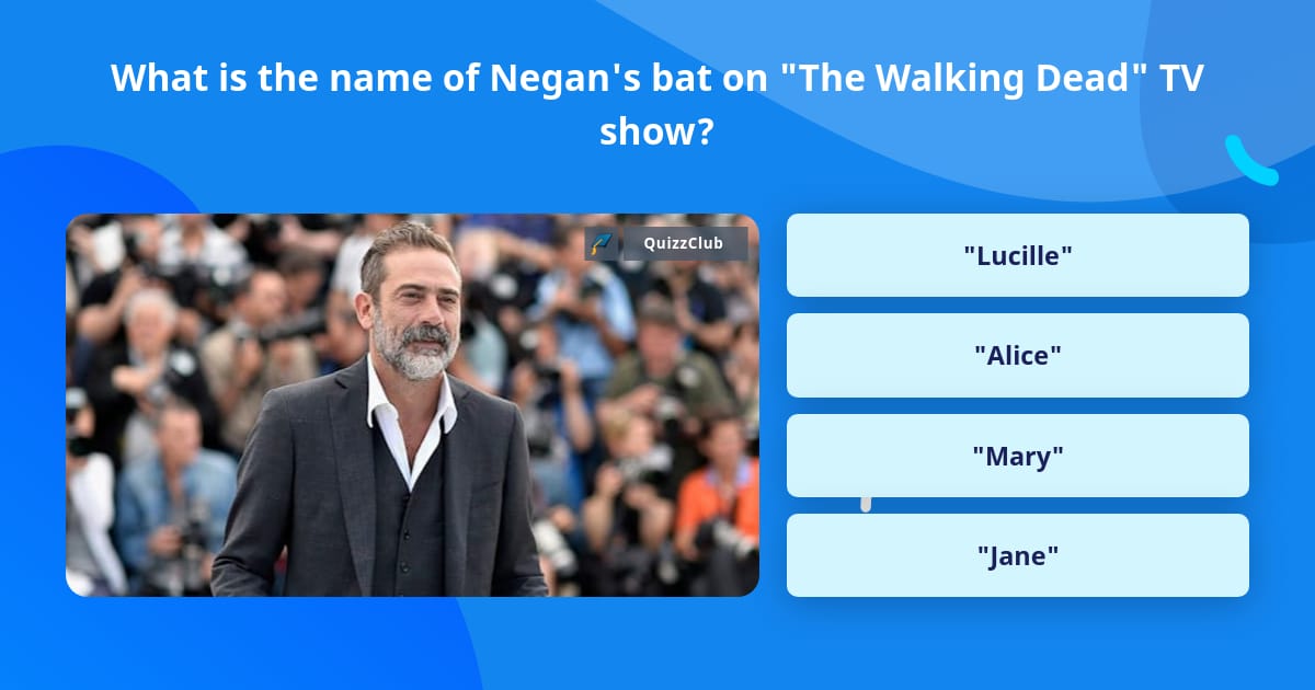What is the name of Negan's bat on... | Trivia Answers | QuizzClub