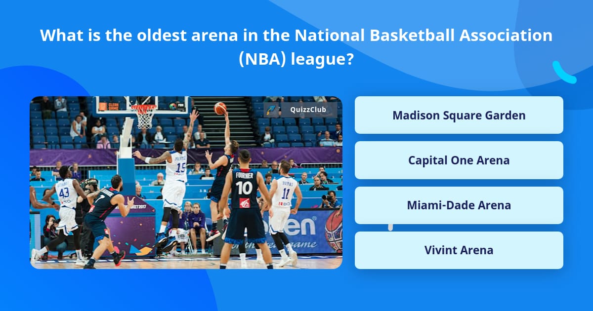 What is the oldest arena in the... | Trivia Questions | QuizzClub