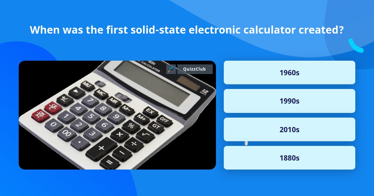 When was the first solid-state... | Trivia Questions | QuizzClub