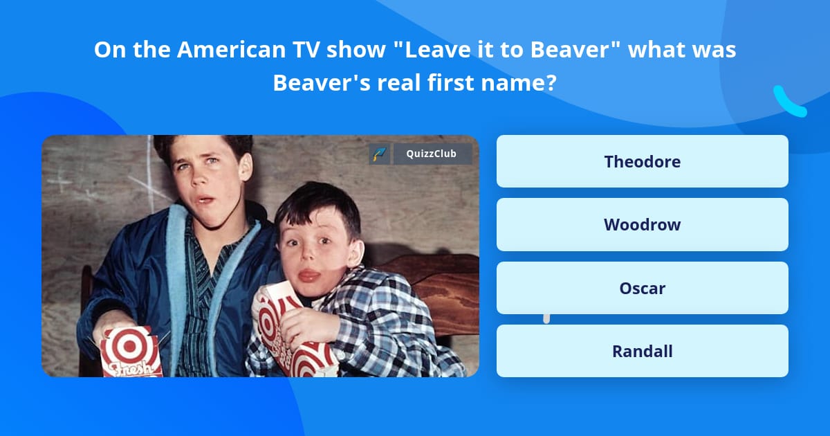 On the American TV show "Leave it to... | Trivia Questions | QuizzClub