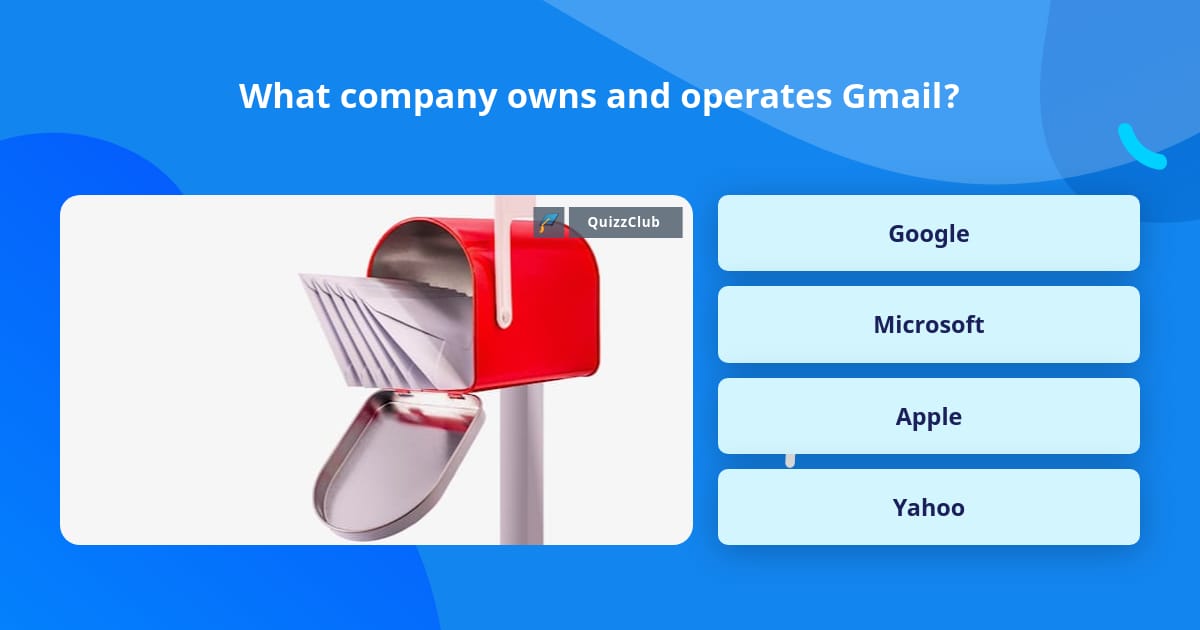 What company owns and operates Gmail? | Trivia Questions | QuizzClub