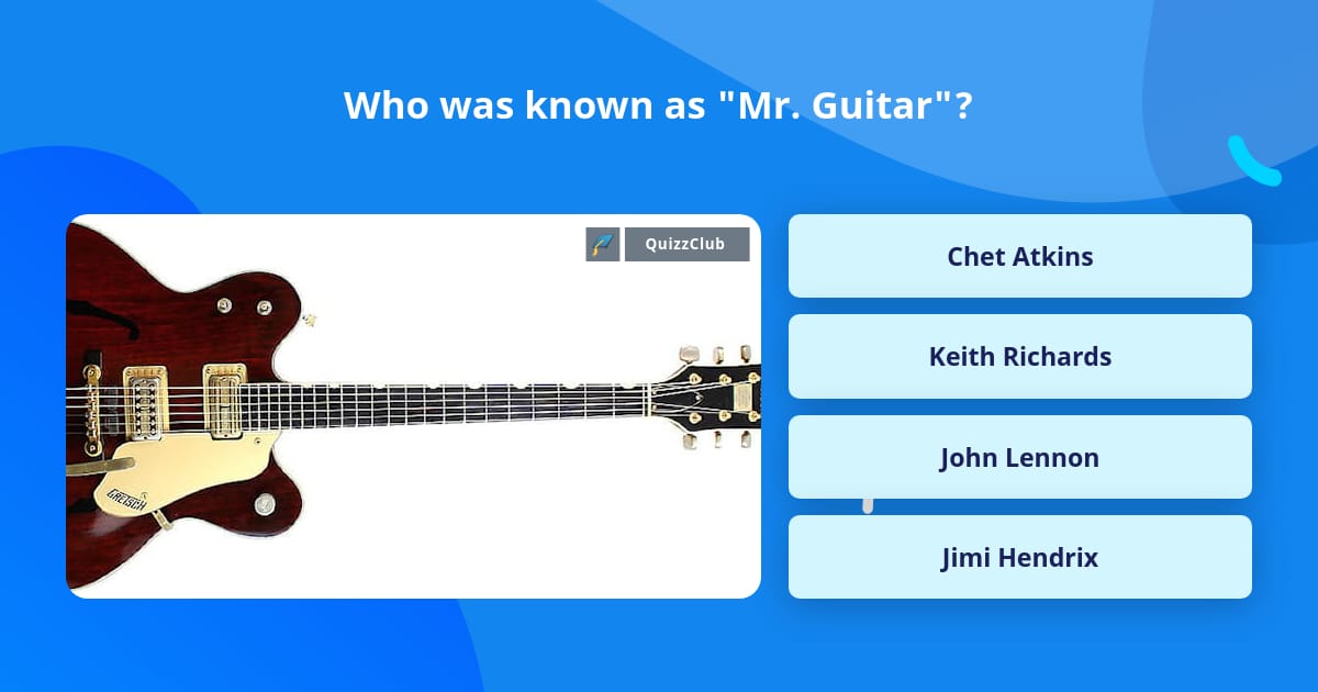 Who was known as "Mr. Guitar"? | Trivia Answers | QuizzClub