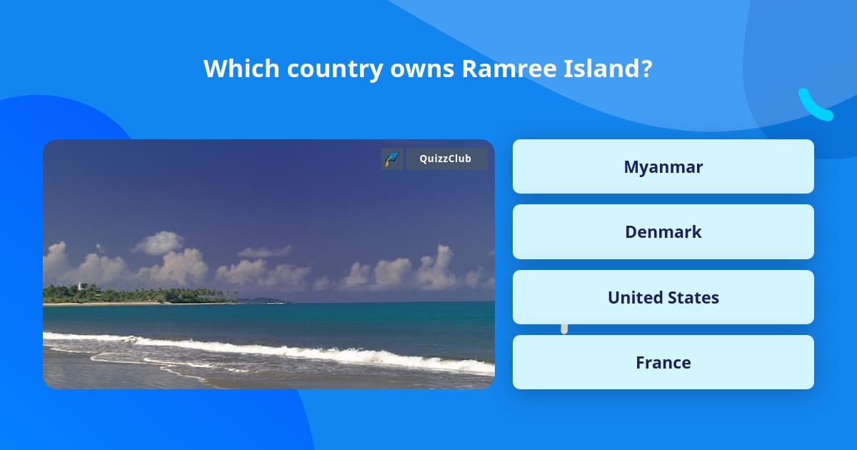 Which country owns Ramree Island? | Trivia Questions | QuizzClub