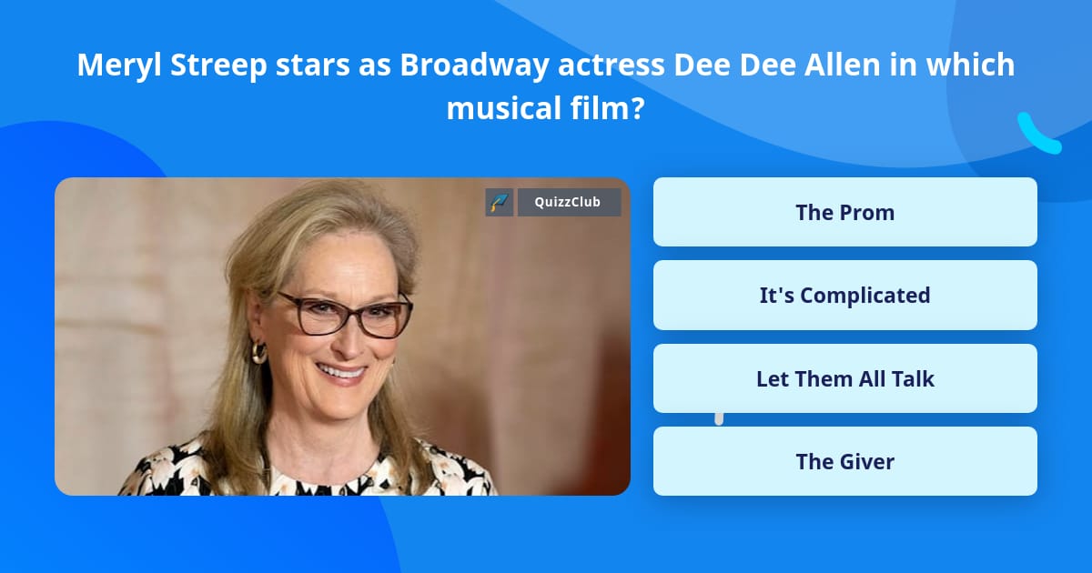 Meryl Streep stars as Broadway... | Trivia Questions | QuizzClub