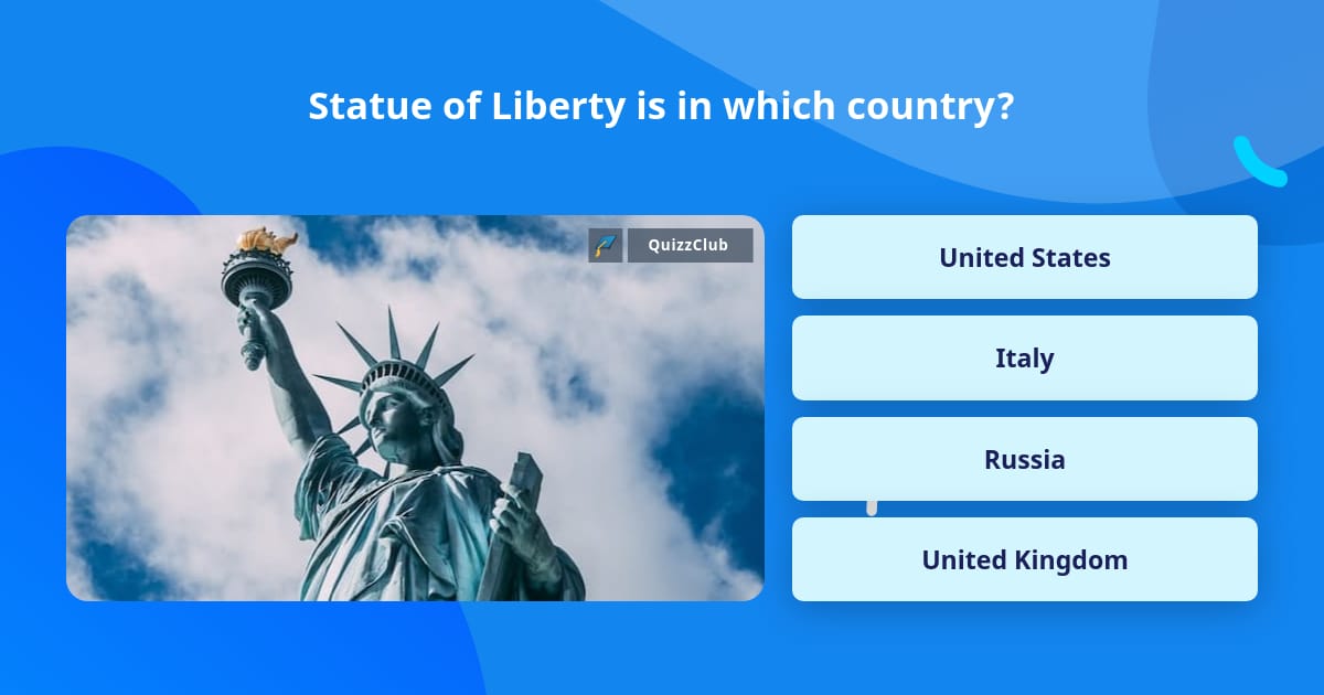 Statue of Liberty is in which country? | Trivia Questions | QuizzClub