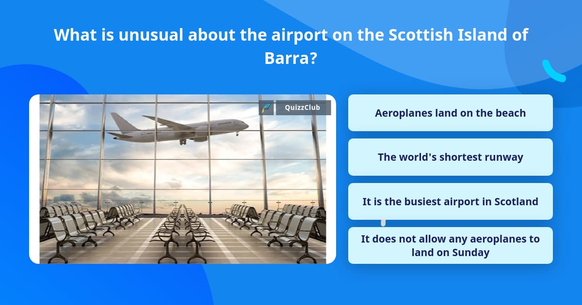 What is unusual about the airport on... | Trivia Questions | QuizzClub