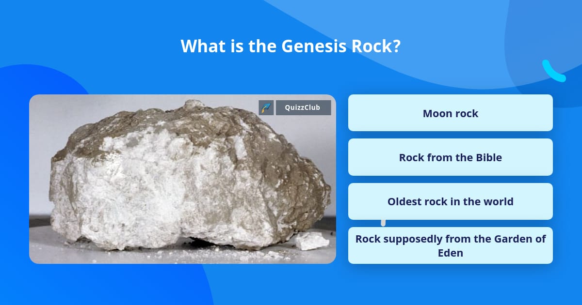 What is the Genesis Rock? | Trivia Questions | QuizzClub