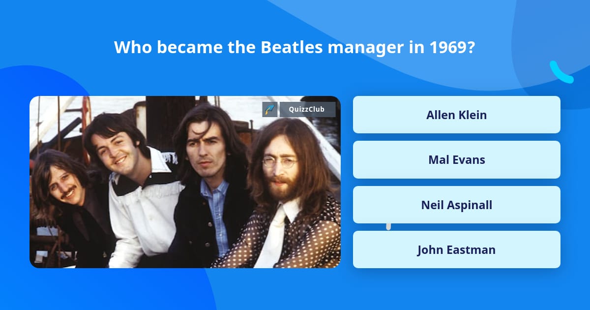 Who became the Beatles manager in 1969? | Trivia Questions | QuizzClub