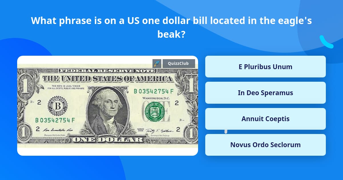 What phrase is on a US one dollar... | Trivia Questions | QuizzClub