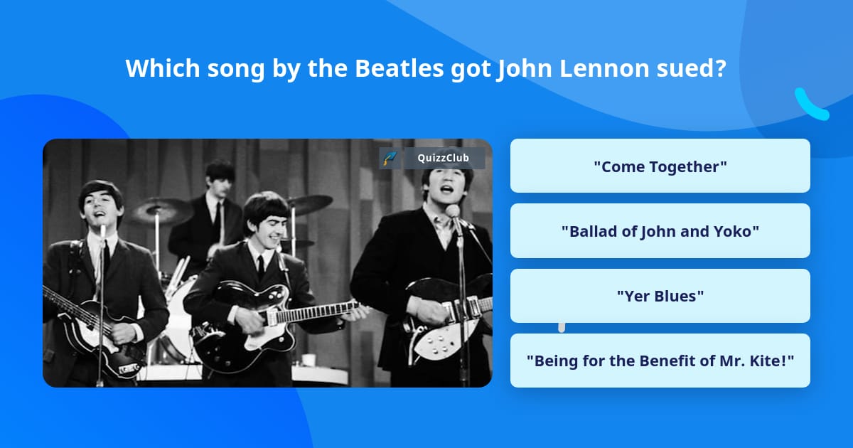 Which song by the Beatles got John... | Trivia Questions | QuizzClub