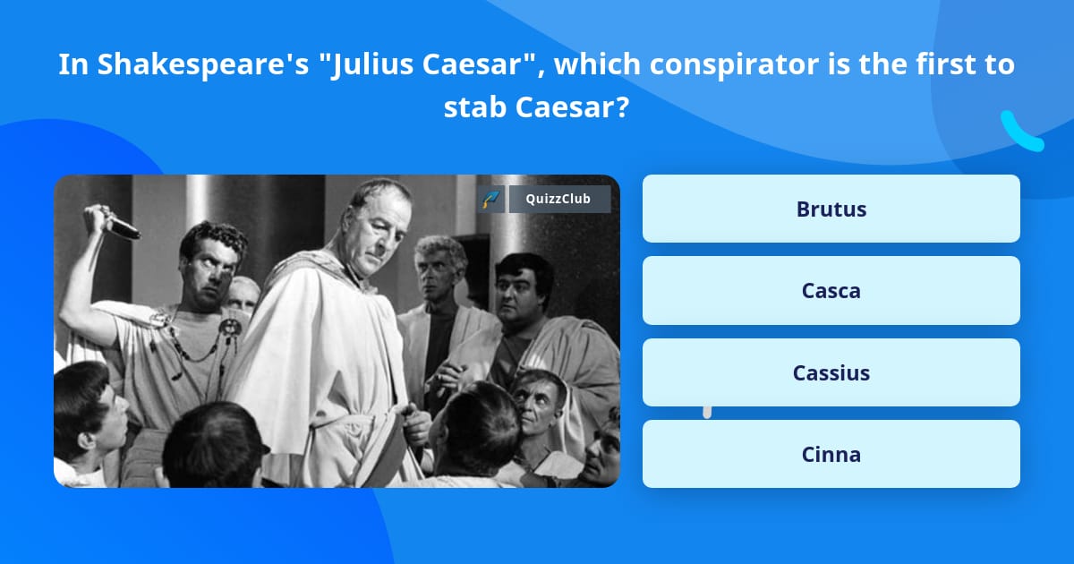 In Shakespeare's "Julius Caesar",... | Trivia Questions | QuizzClub