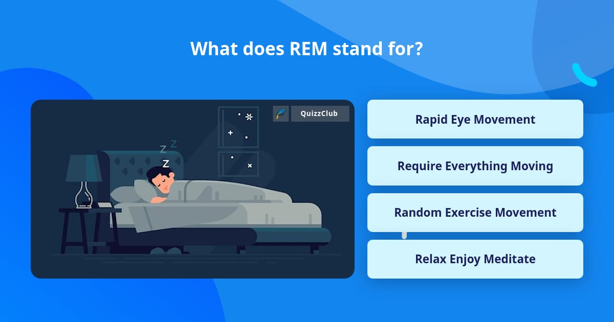 What Does REM Stand For Trivia Answers QuizzClub What Does REM Stand For Trivia Answers QuizzClub