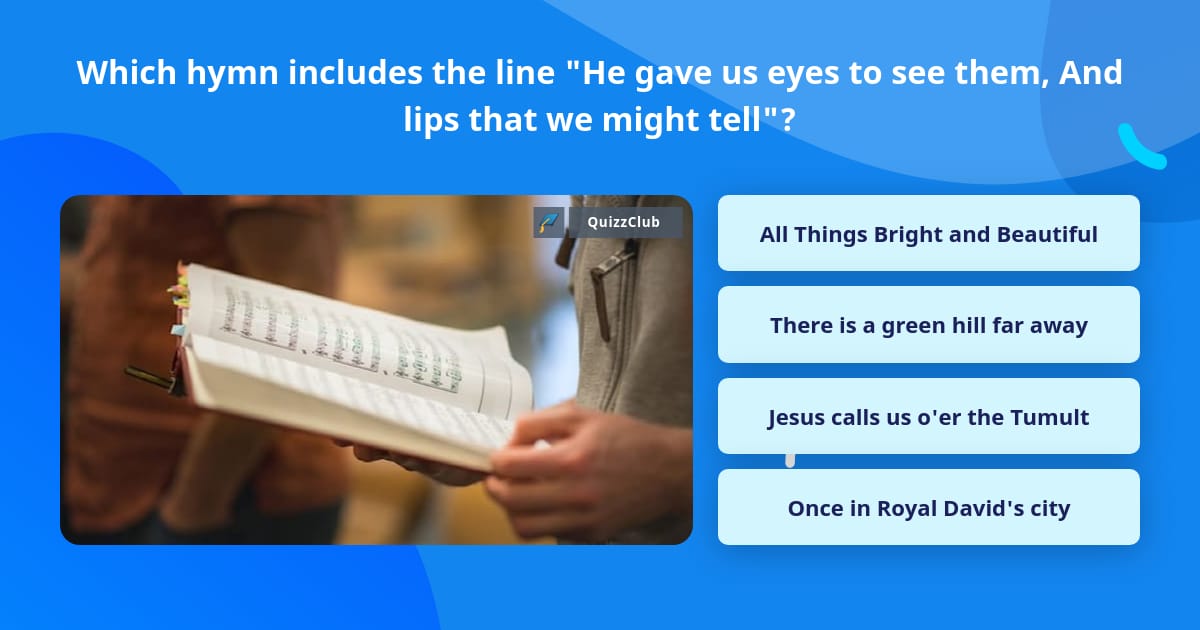 Which hymn includes the line "He... | Trivia Answers | QuizzClub
